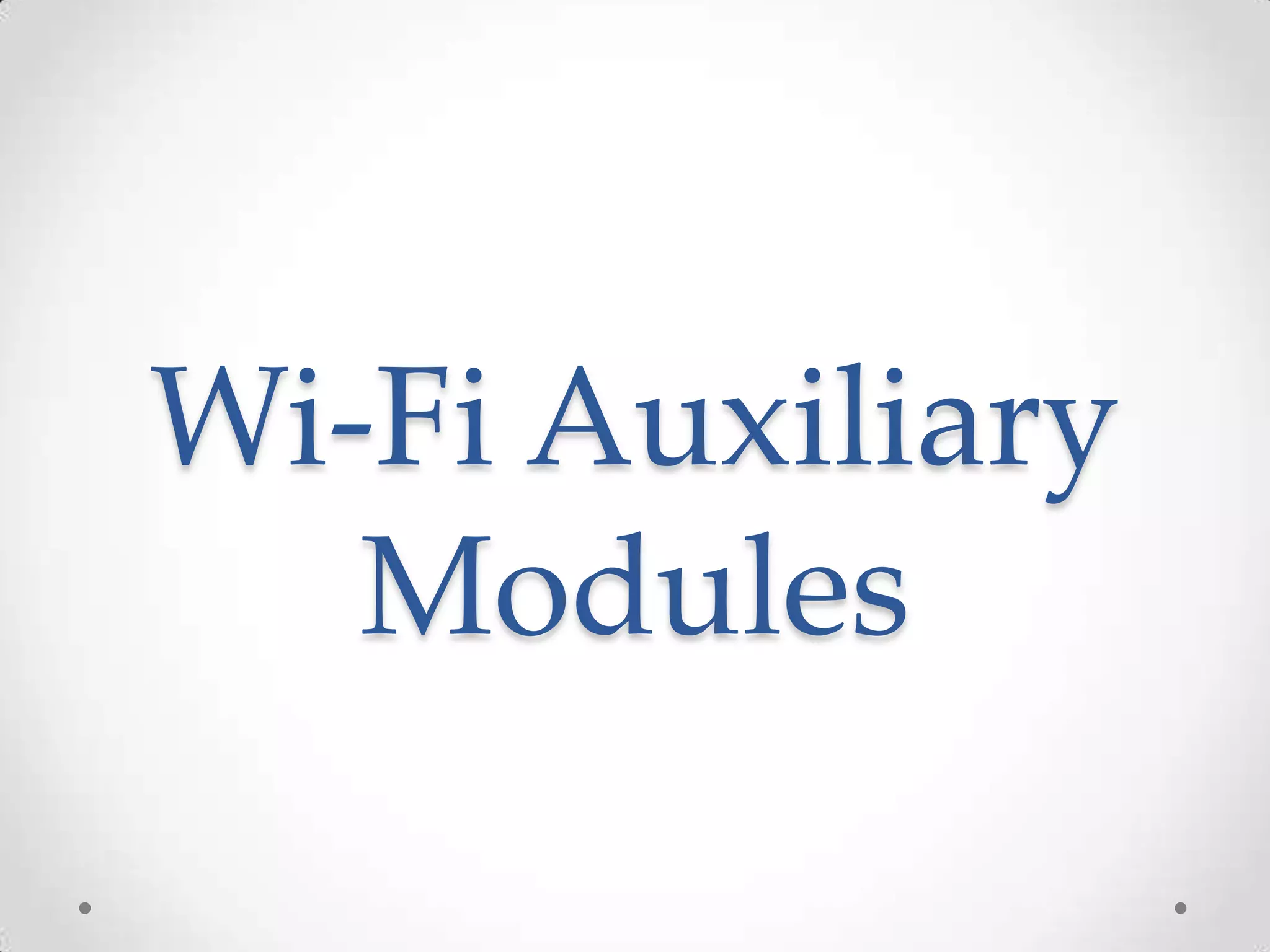 Wifi auxiliary modules by SecArmour | PPT