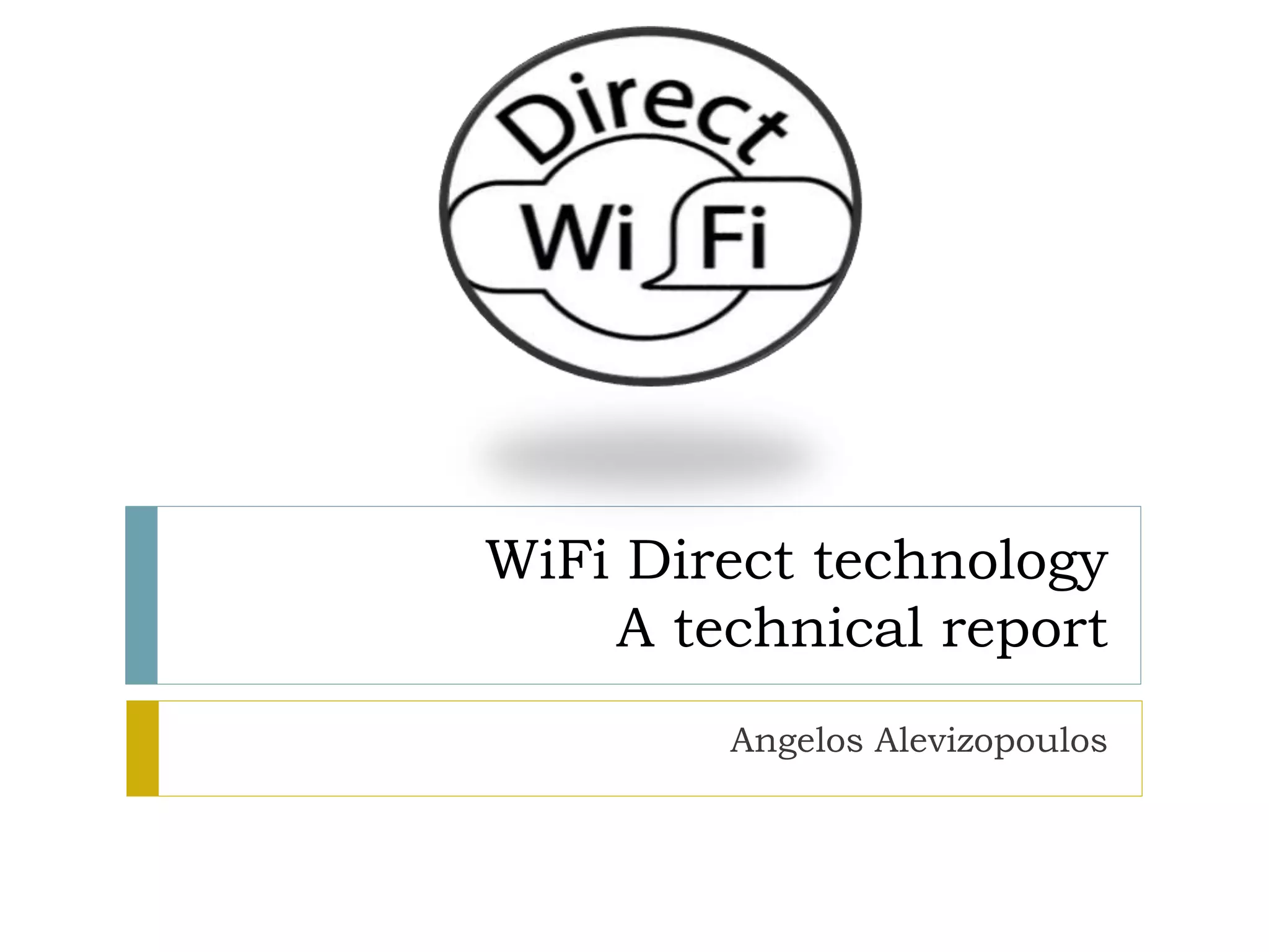 Wifi direct technology a technical report | PPT