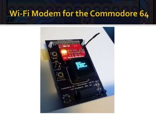 Wi-Fi Modem For the Commodore 64 | PPT