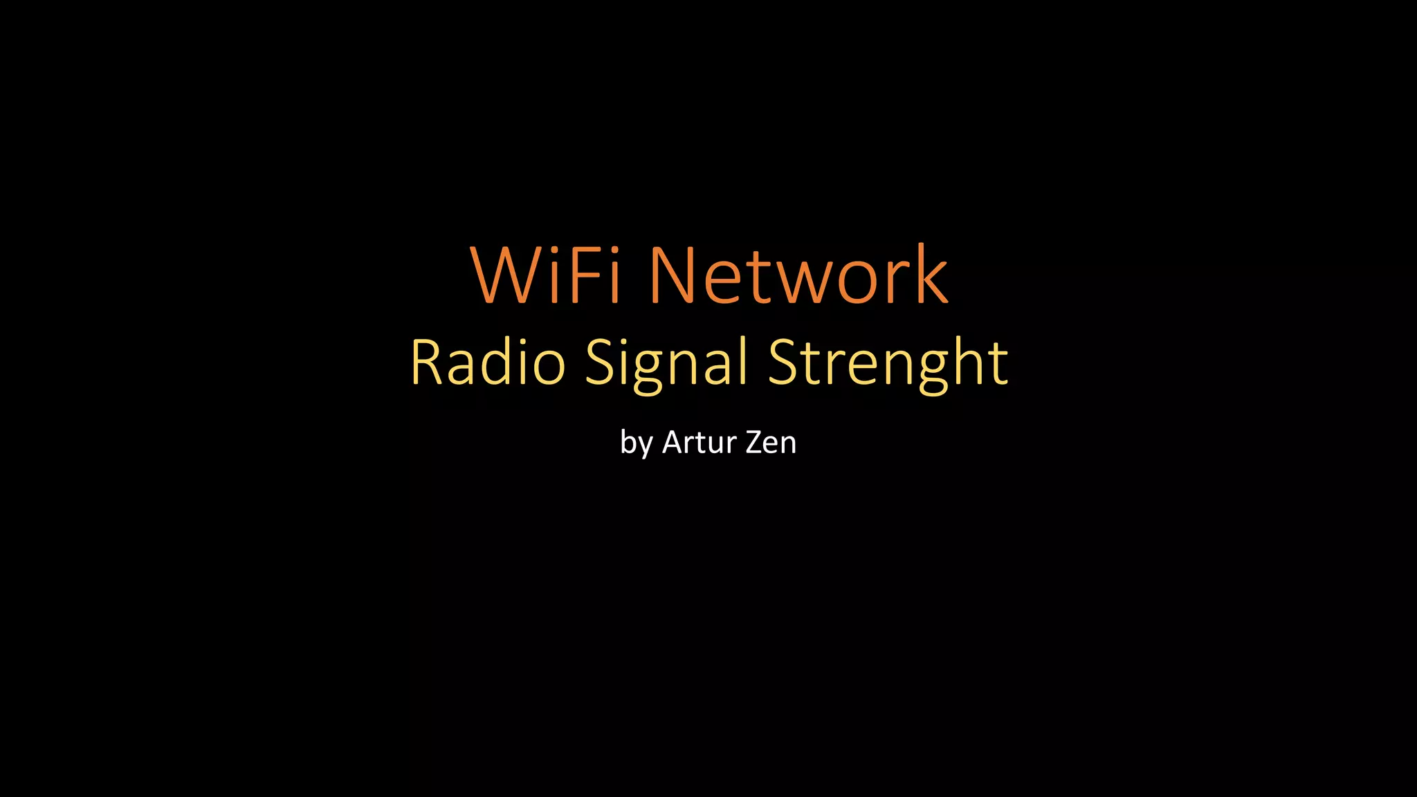 WiFi Network - Radio Signal Strenght | PPT