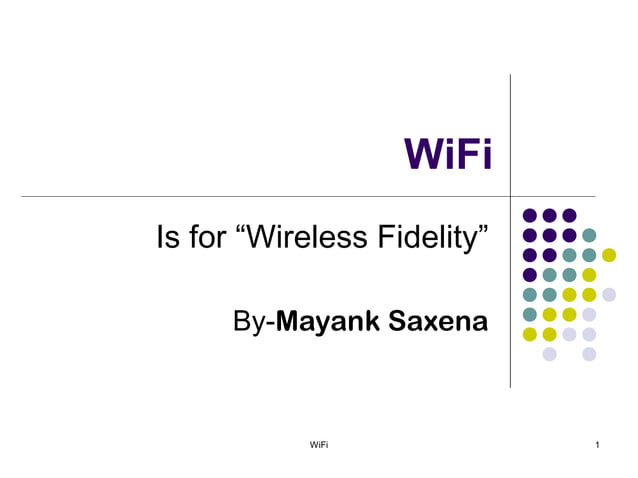 Wi-fi (ppt) by Mayank Saxena | PPT
