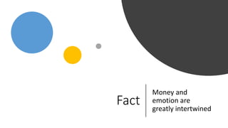 Uncovering Emotions Behind the Money | PPTX