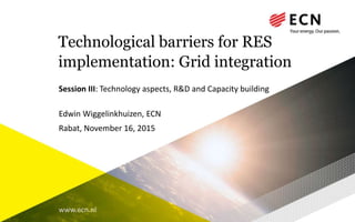 Mr. Edwin WIGGELINKHUIZEN - Technological Barriers for Renewable Energy ...