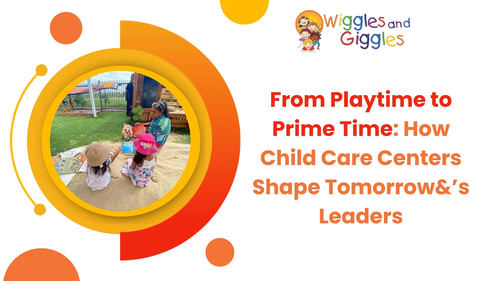 Wiggle and Giggles - From Playtime to Prime Time How Child Care Centers ...