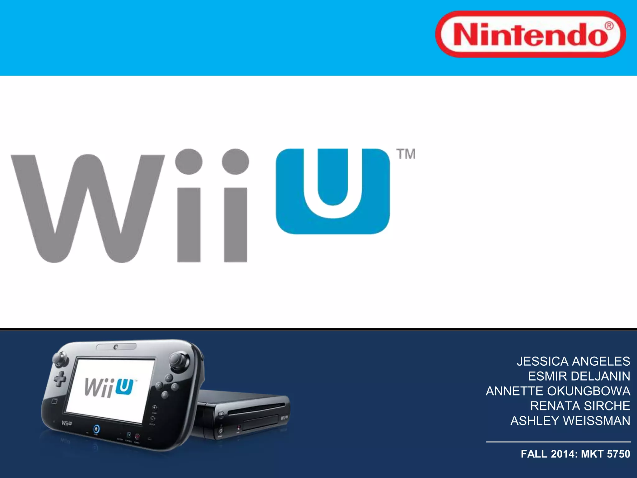 Nintendo Wii U Marketing Plan | PPTX