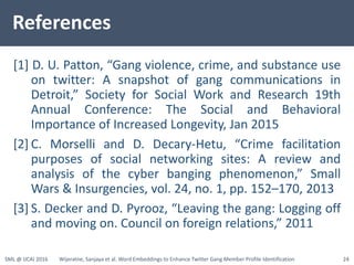 Word Embeddings to Enhance Twitter Gang Member Profile Identification ...