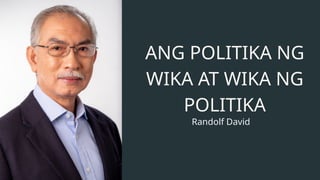 ANO ANG UGNAYAN NG WIKA AT POLITIKA.pptx