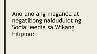 Wikang-Filipino-internet-at-social-media-ALMACEN.pptx