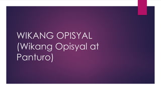 Komunikasyon at pananaliksik (WIKANG OPISYAL).pptx