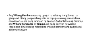 Wikang pambansa.pptx filipino grade grade 11 | PPTX