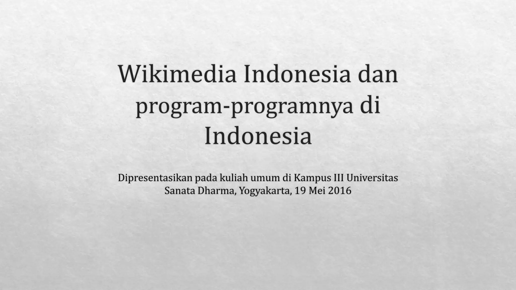 Wikimedia Indonesia dan proyek-proyeknya | PPTX