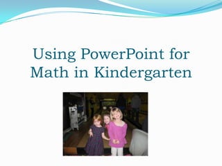 PowerPoint for Math in the Kindergarten Classroom | PPTX