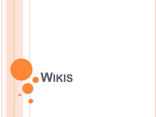 Wikis | PPTX | Technology & Computing