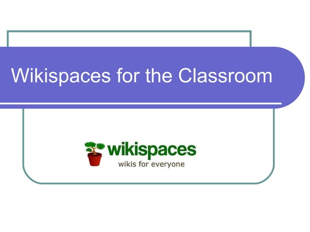 Wikispaces for the classroom | PPT