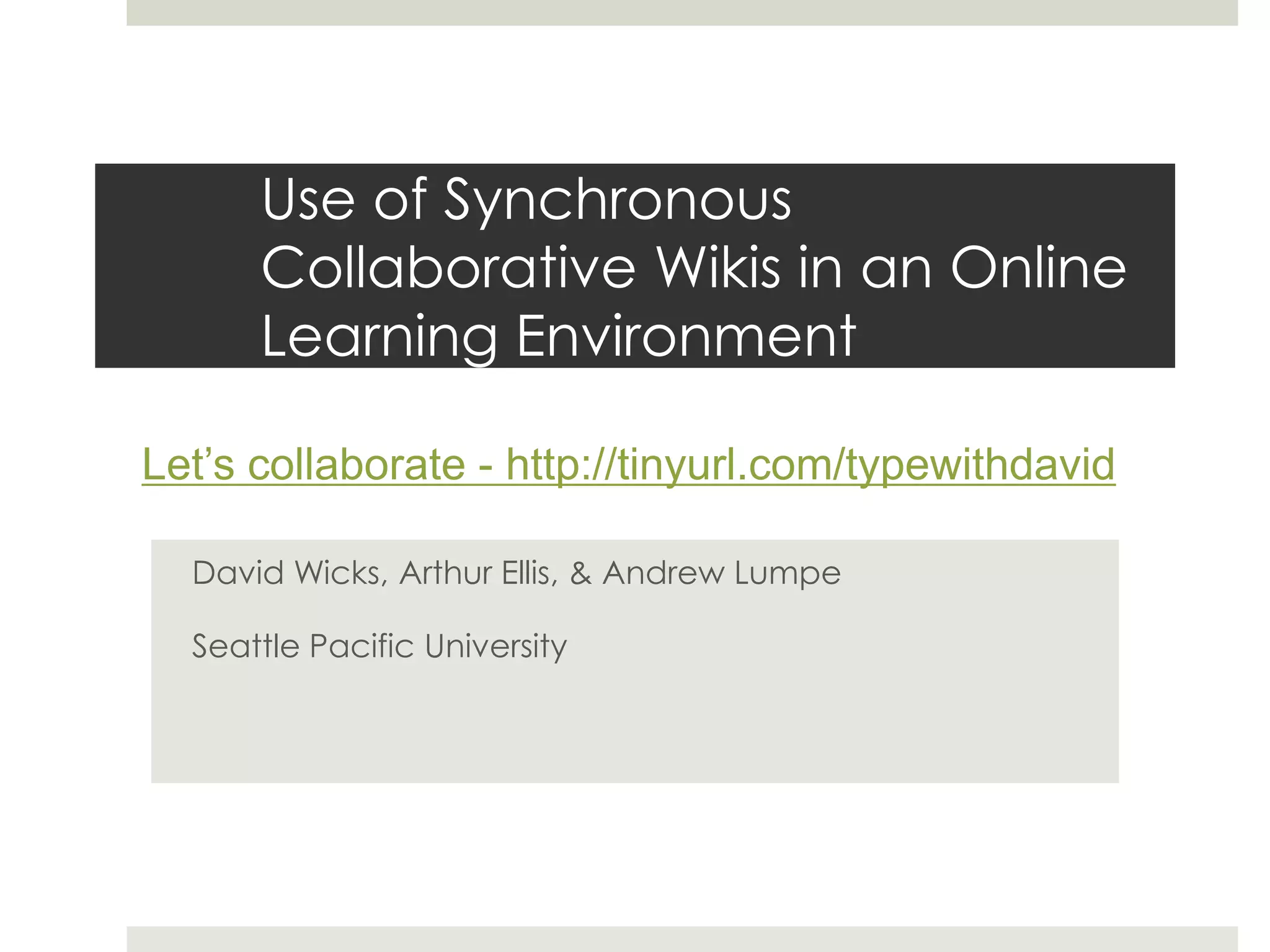 Use Of Synchronous Collaborative Wikis In An Online Learning Environment Ppt