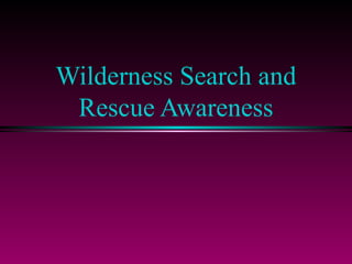 Wilderness_SAR Awarenesss_Water_Rope.ppt