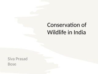 An Introduction to Wildlife Conservation in India | PPTX