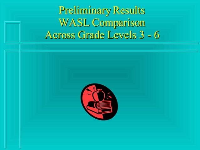 Wildwood Across Grades Wasl 2008 | PPT