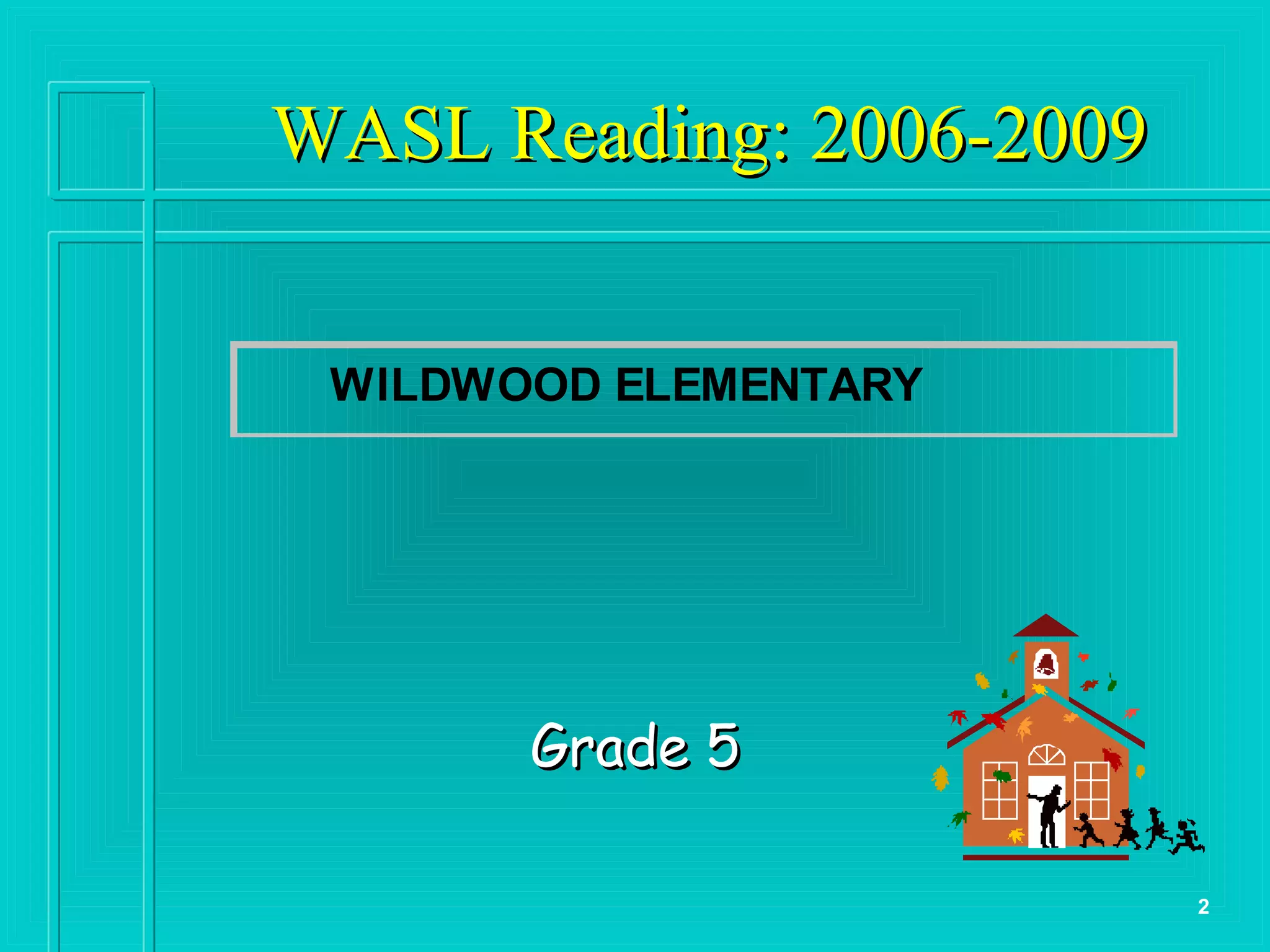 Wildwood Grade 5 Wasl 2009 | PPT