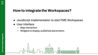 FME-ing Your Web Map: Custom Applications for a Better User Experience | PDF