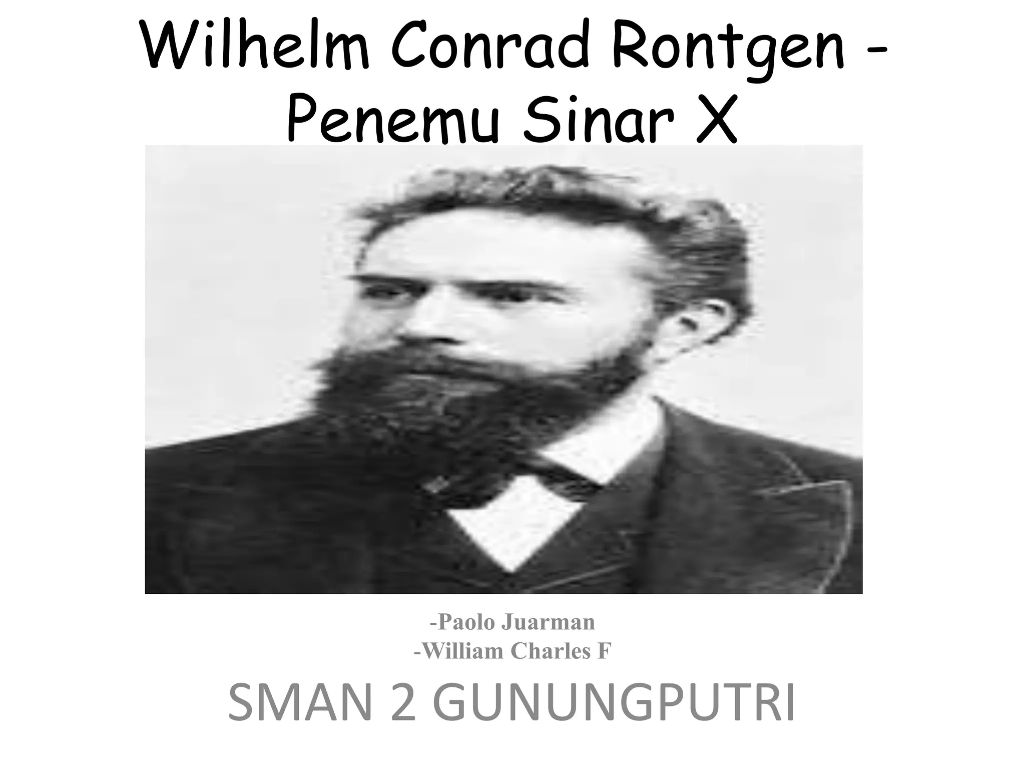Wilhelm conrad rontgen penemu sinar x | PPT