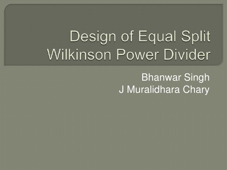 Equal Split Wilkinson Power Divider Project Presentation
