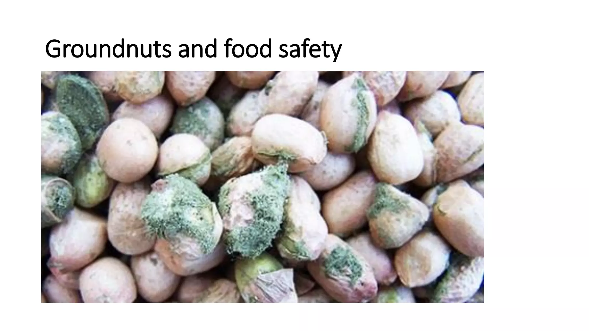 Groundnut aflatoxin exposure and the food safety policy environment ...
