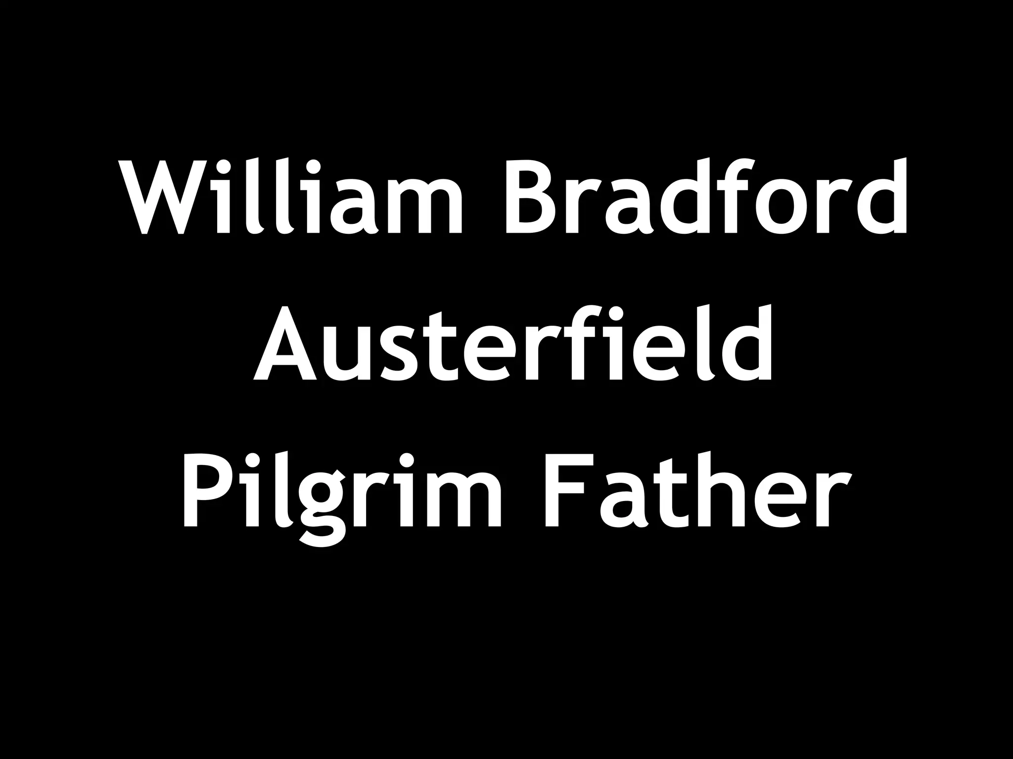 William Bradford Pilgrim Father | PPT
