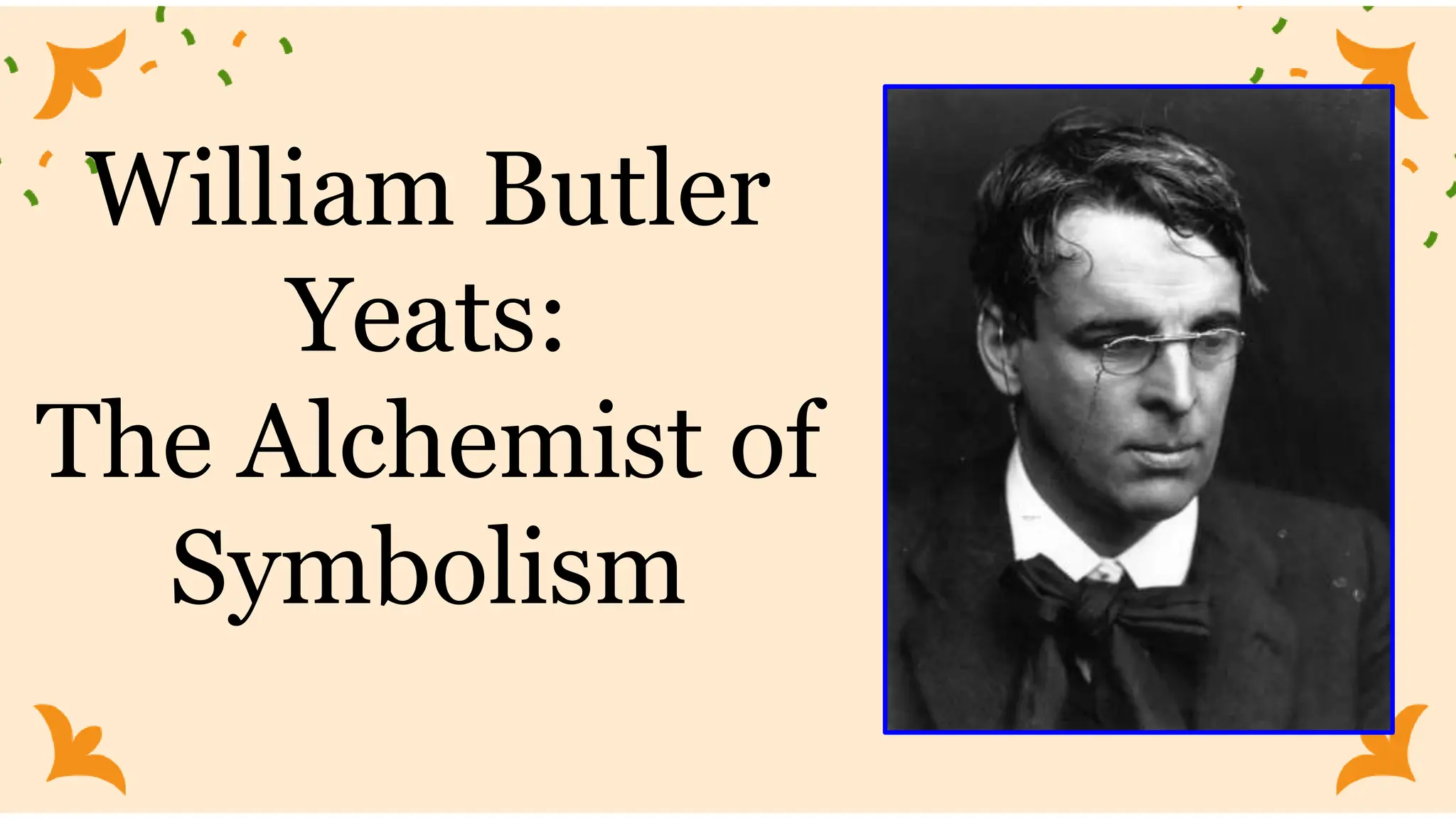 William Butler Yeats- The Alchemist of Symbolism.pptx