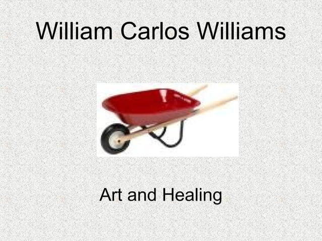 William carlos williams ppt | PPT | Poetry | Books and Literature
