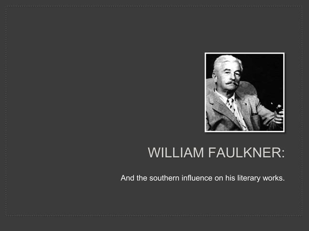William faulkner | PPTX | Poetry | Books and Literature