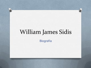 William james sidis | PPTX