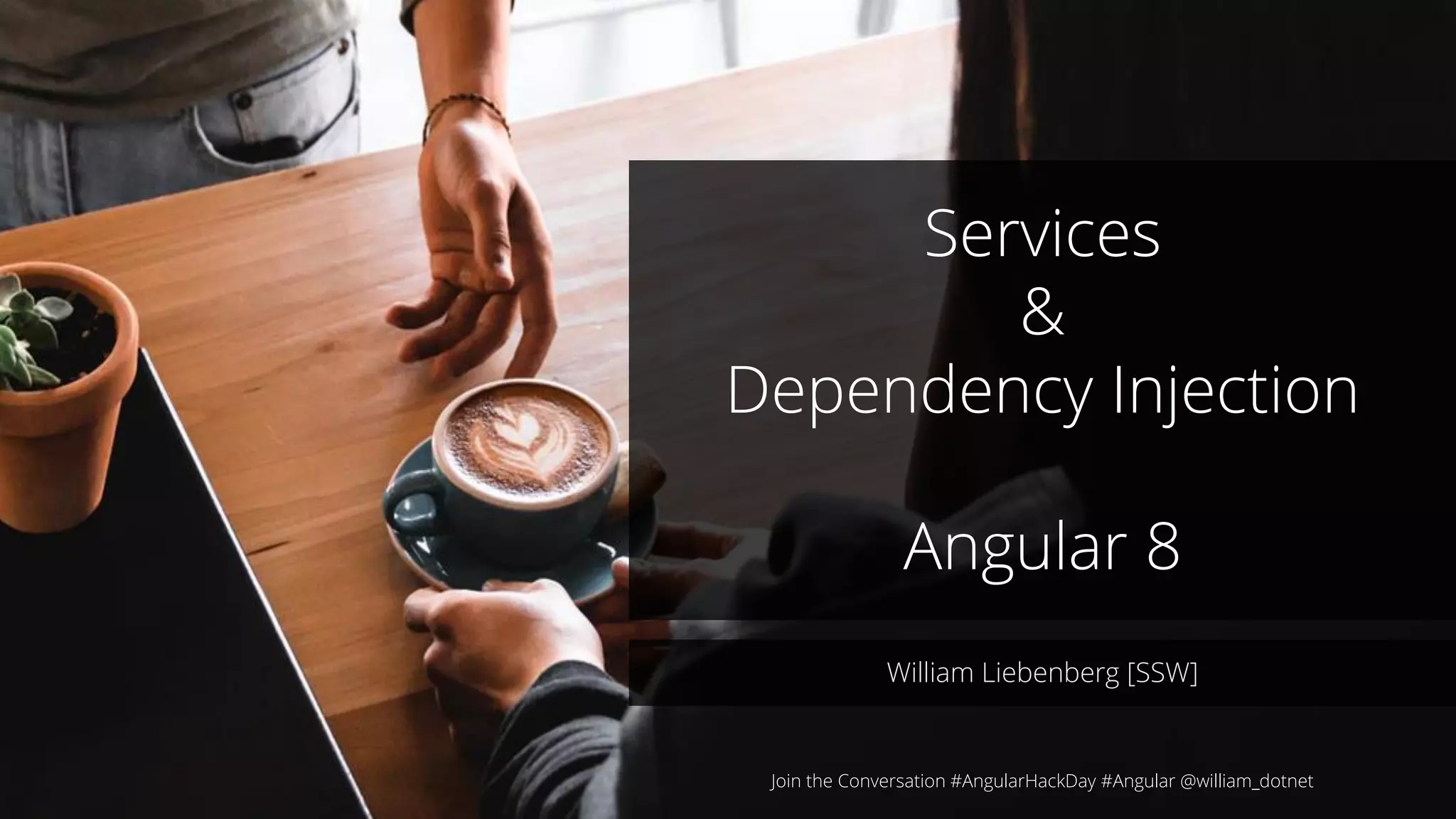 Angular 8 Services and Dependency Injection - William Liebenberg | PPT Angular 8 Services and Dependency Injection - William Liebenberg | PPT
