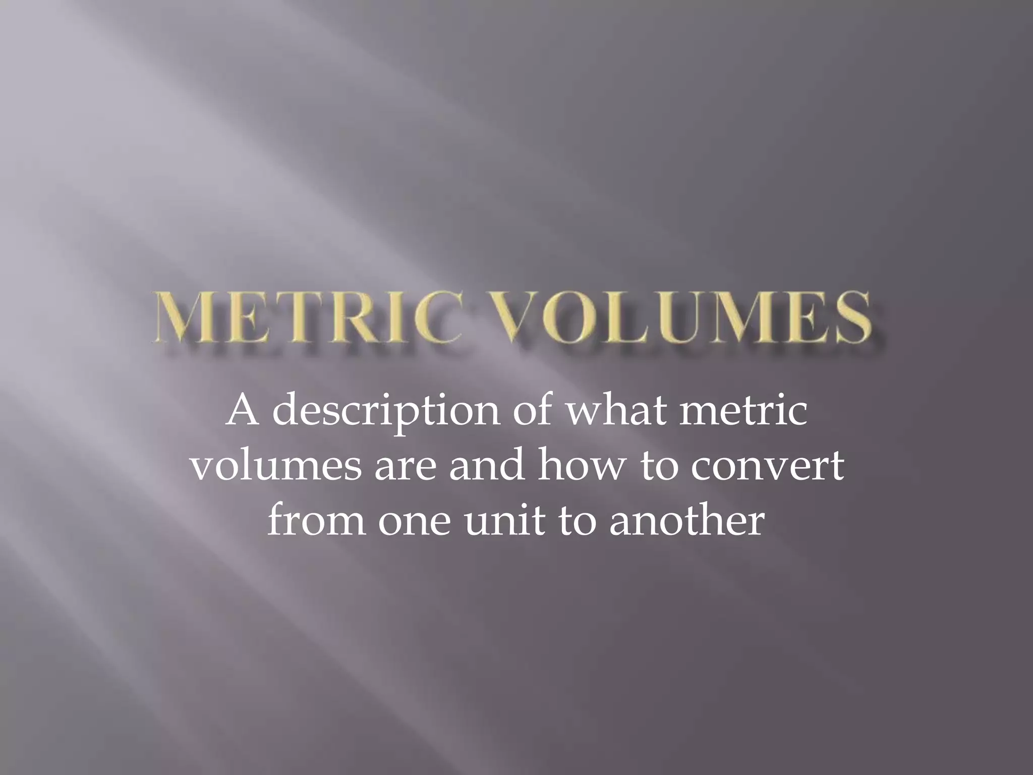 William: Converting Metric Volumes | PPT