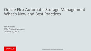 Oracle Flex ASM - What’s New and Best Practices by Jim Williams | PPT