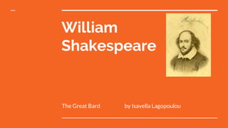 William shakespeare '' The Great Bard'' biography | PPT
