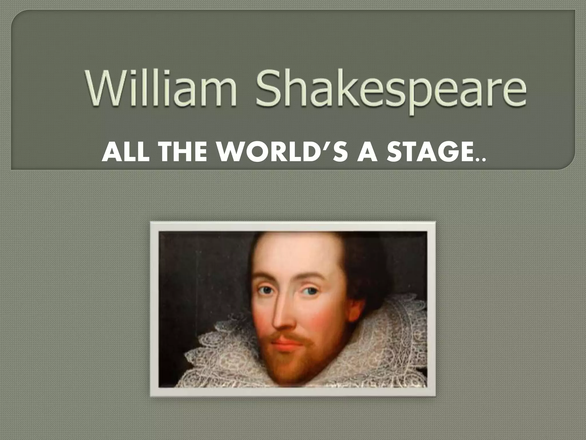 William shakespeare all the world's a stage | PPTX