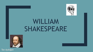 WILLIAM SHAKESPEARE TIYATRO TARIHI SLIDE | PPTX