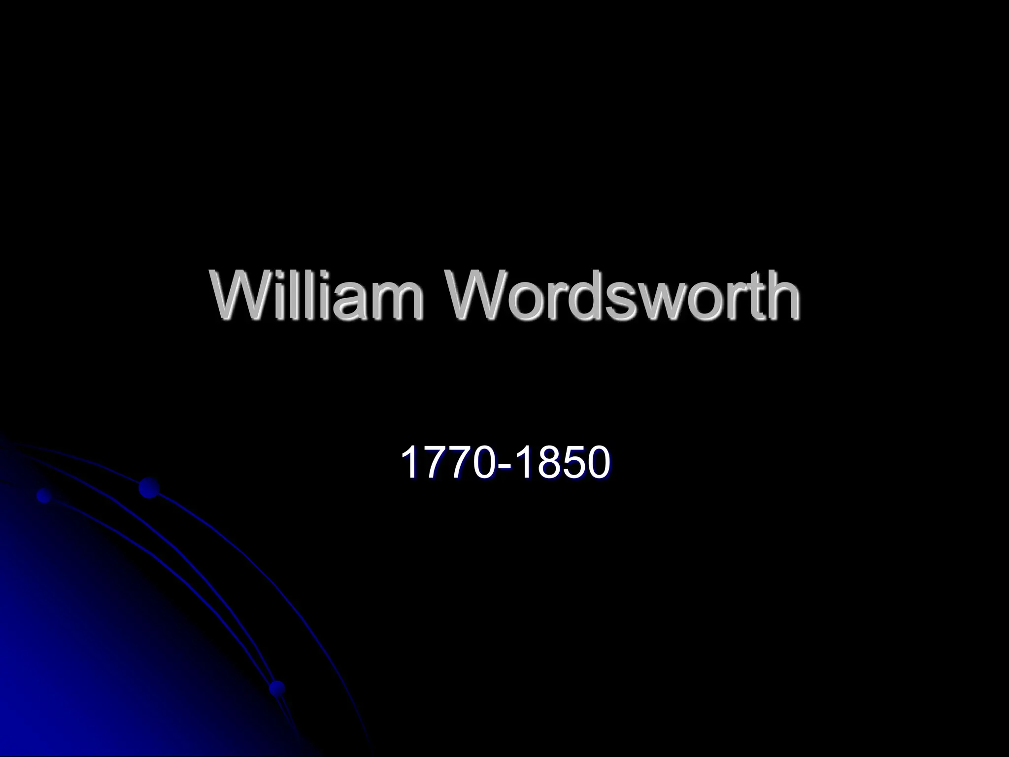 William Wordsworth life and works .pptxx | PPT