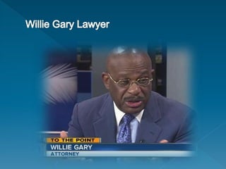 Willie Gary | PPTX