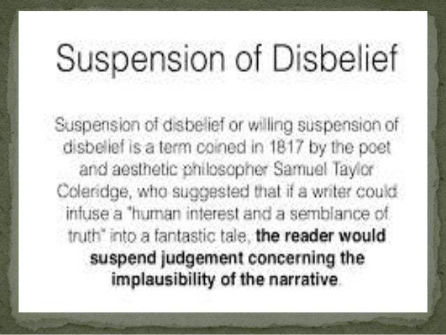 What Is Suspension Of Disbelief What Does Suspension Of
