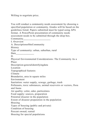 Willing to negotiate price. You will conduct a community needs.docx