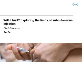 Will it hurt? Exploring the limits of subcutaneous injection | PPTX