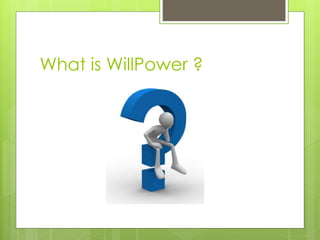 Will power | PPTX