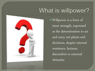 Will power | PPT