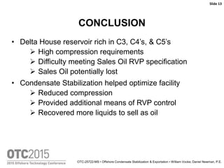 Condensate Stabilization and Exportation - OTC 2015 Technical Session ...