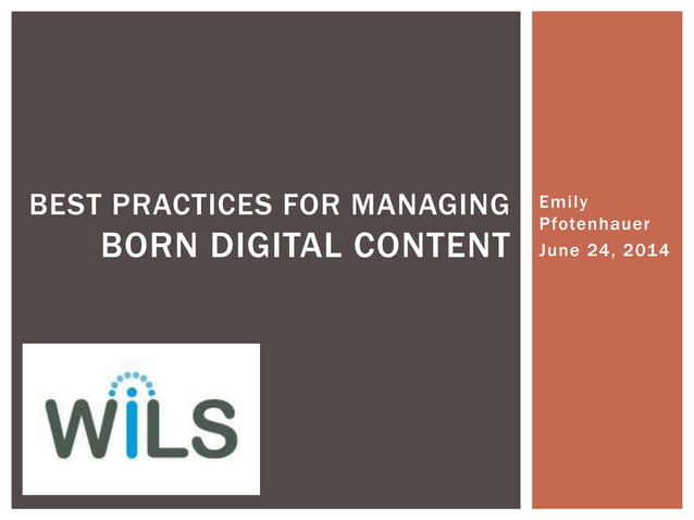 Best Practices for Managing Born Digital Content | PPT