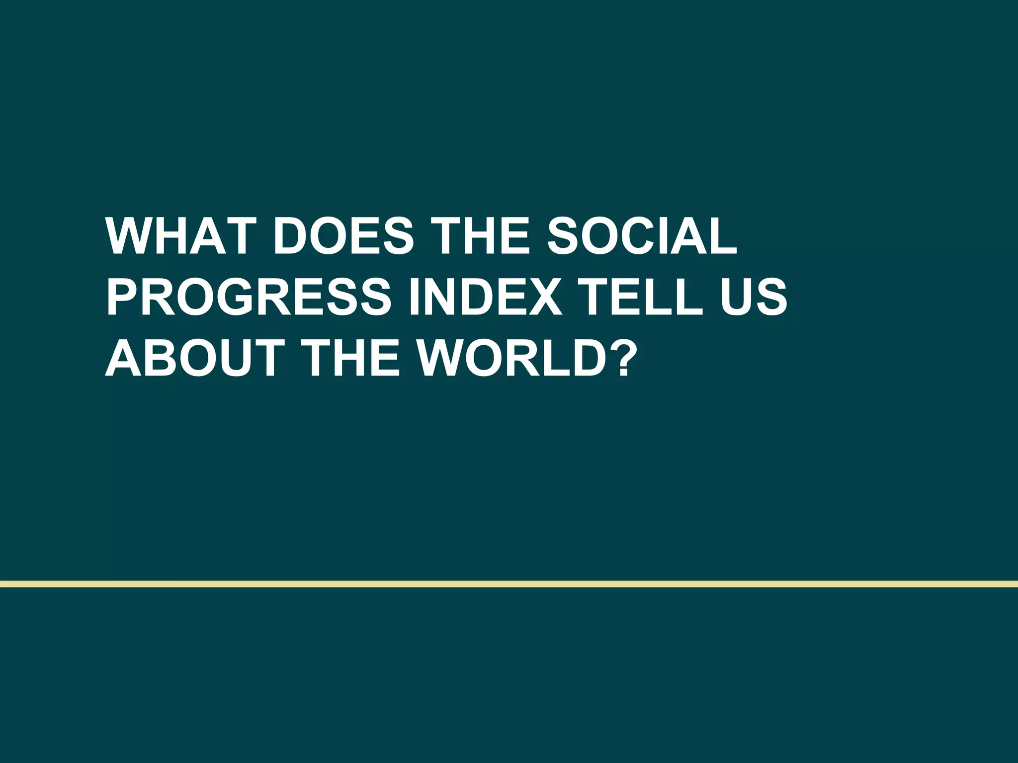 Introducing the Social Progress Index | PPT
