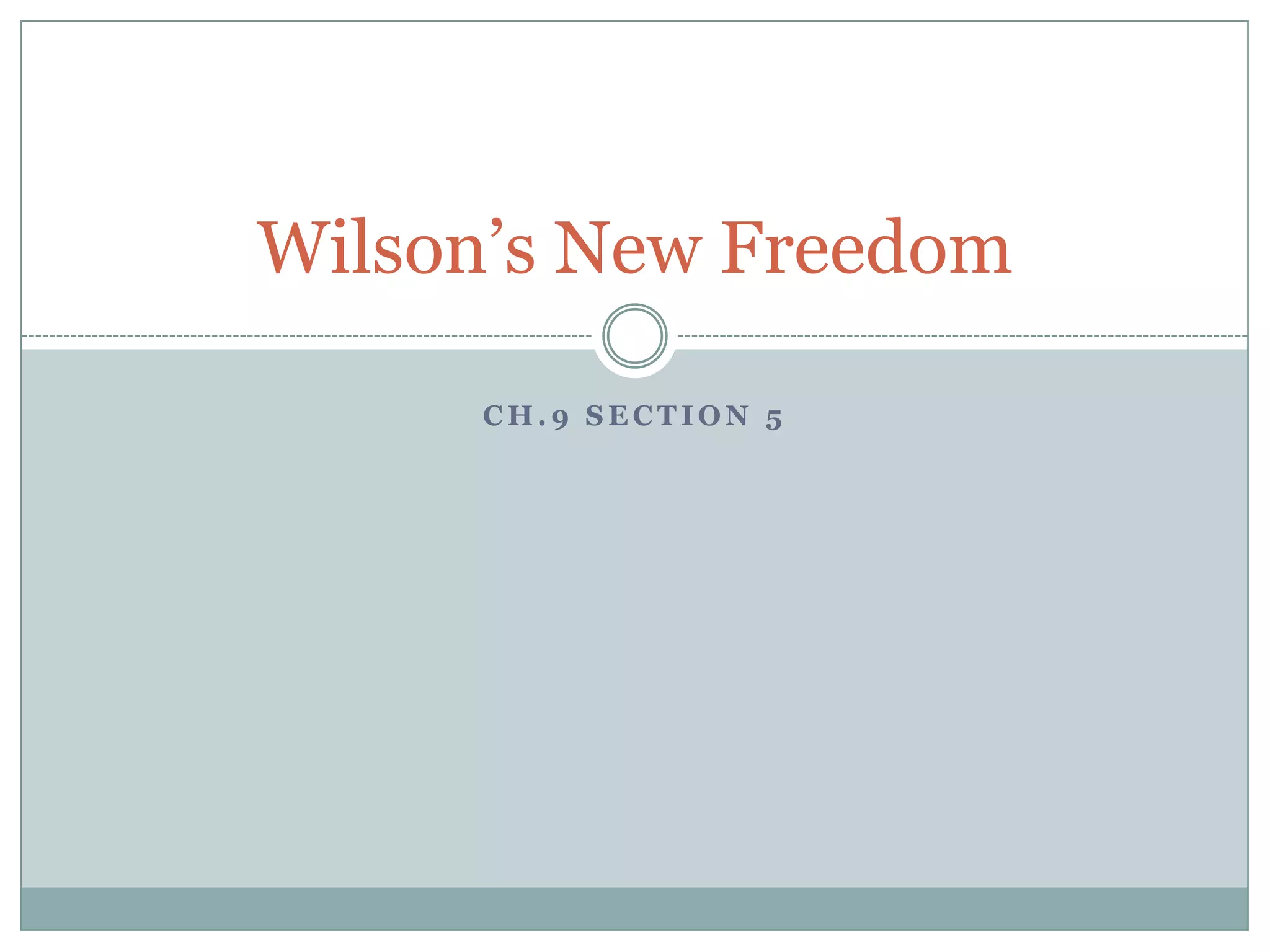 Wilson’s new freedom | PPT