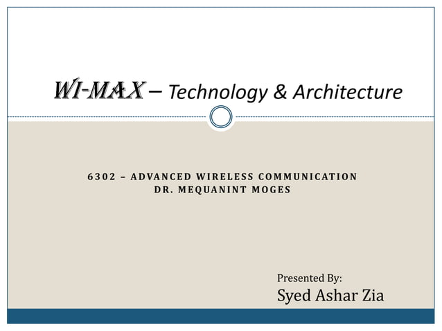 WiMax - Technology & Architecture | PPTX | Computer Networking | Computing